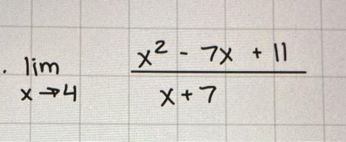 Solved limx→4x+7x2−7x+11 | Chegg.com