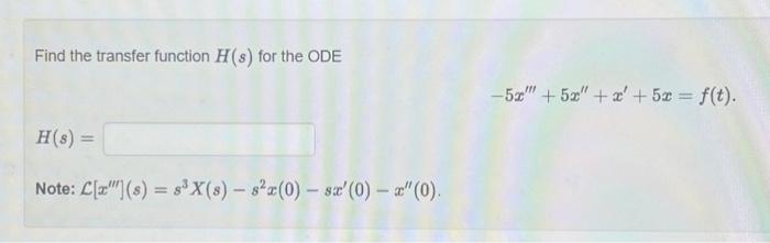 Solved Find the transfer function H(s) for the ODE | Chegg.com