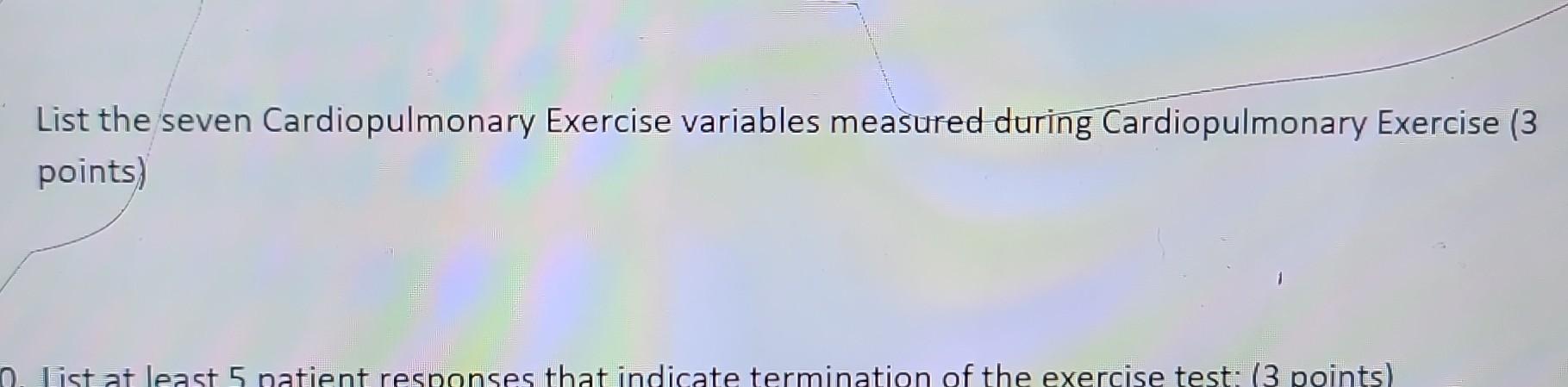 Solved List the seven Cardiopulmonary Exercise variables | Chegg.com