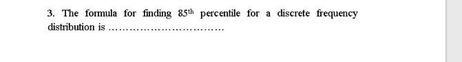 Solved 3. The formula for finding 85th percentile for a | Chegg.com