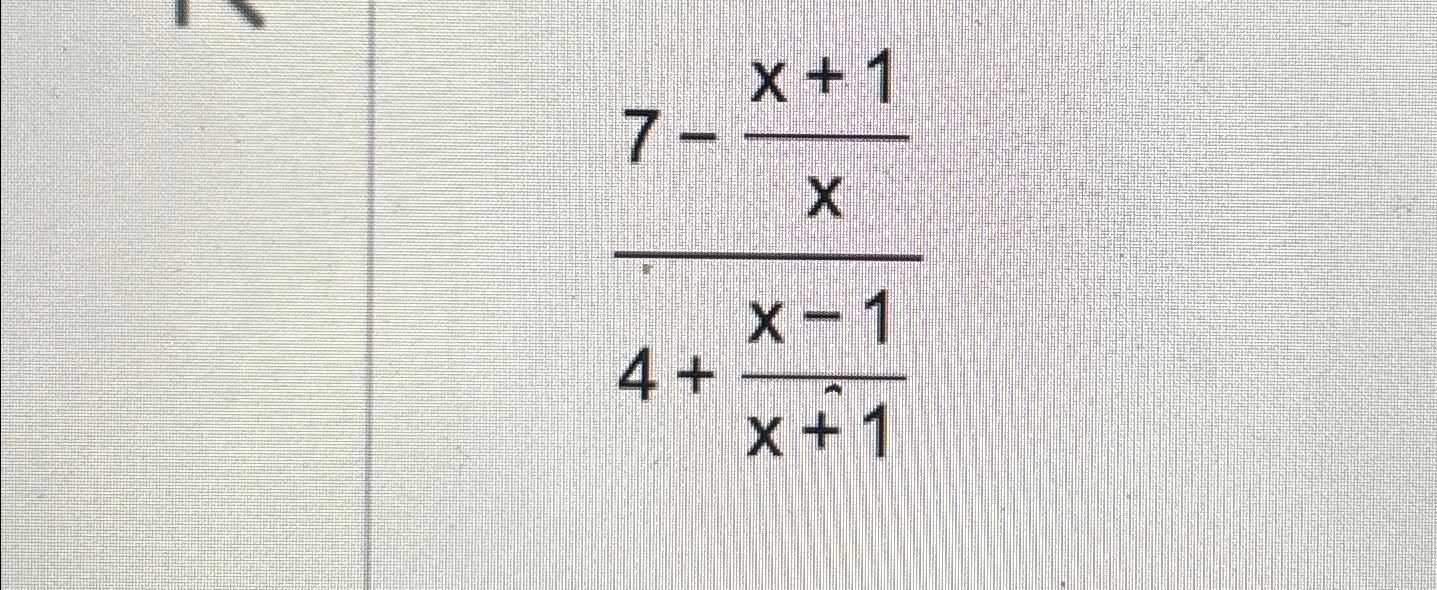 Solved 7-x+1x4+x-1x+1 | Chegg.com