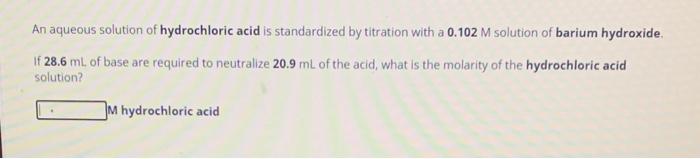 Solved An aqueous solution of hydrochloric acid is | Chegg.com