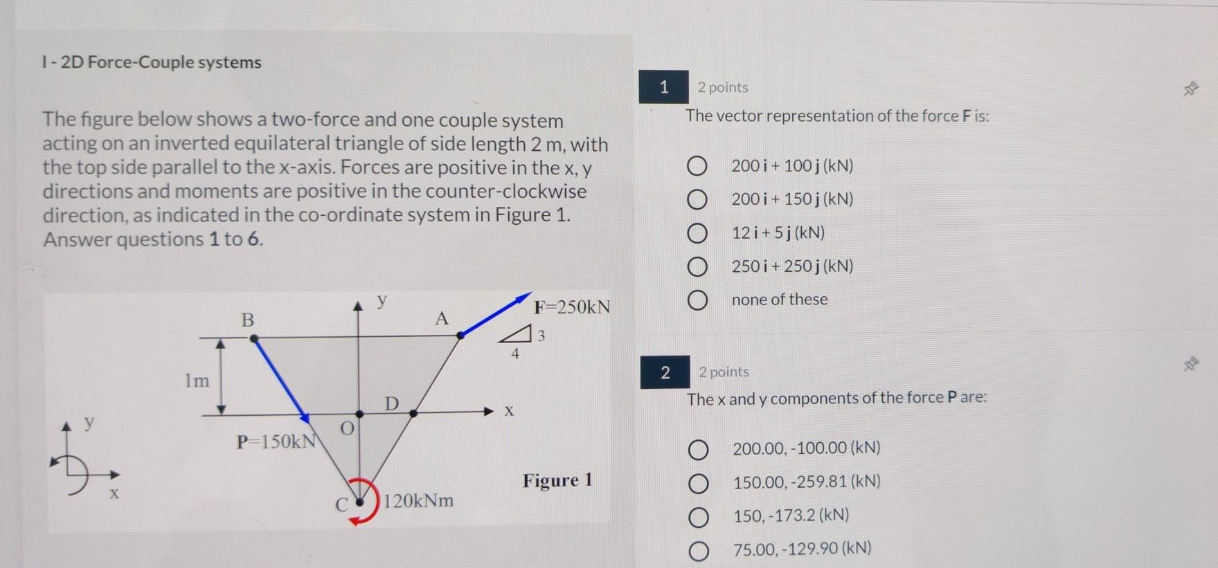Solved 1 - 2D Force-Couple systems 1 2 points The vector | Chegg.com