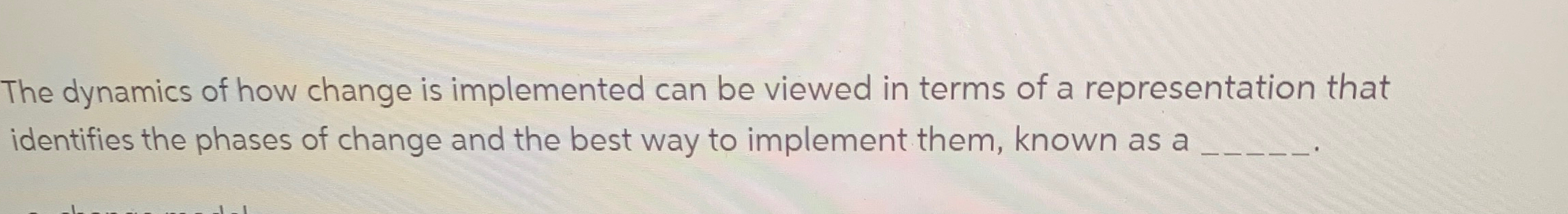 Solved The dynamics of how change is implemented can be | Chegg.com
