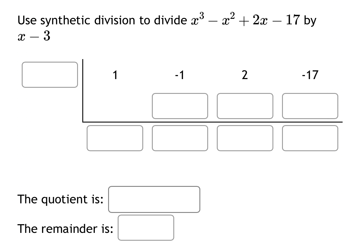 Solved Use synthetic division to divide x3-x2+2x-17 ﻿by | Chegg.com