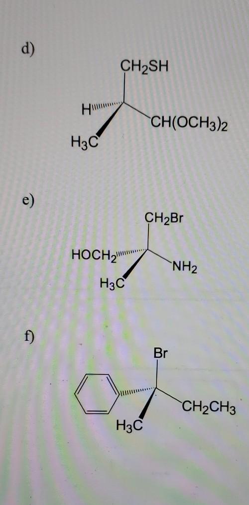 Solved d) CH2SH CH(OCH3)2 H3C e) CH2Br HOCH2 NH2 H3C f) Br 어 | Chegg.com