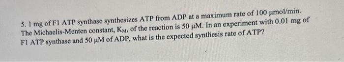 Solved 5. 1mg of F1 ATP synthase synthesizes ATP from ADP at | Chegg.com