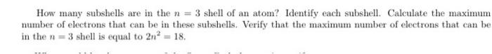 Solved How many subshells are in the n=3 shell of an atom? | Chegg.com