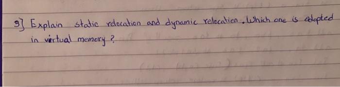 Solved 3] Explain static relocation and dynamic relocation. | Chegg.com