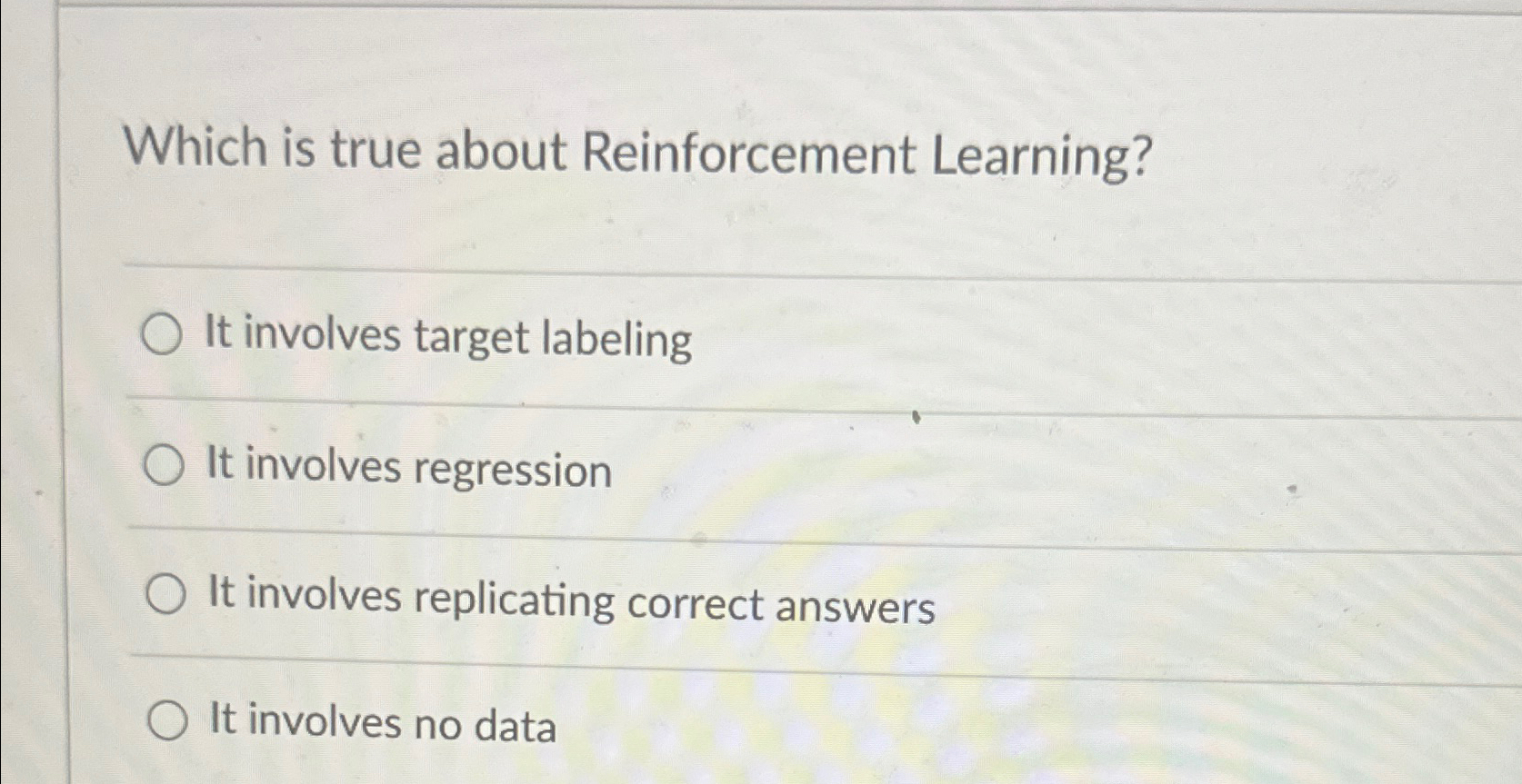 Solved Which is true about Reinforcement Learning?It | Chegg.com