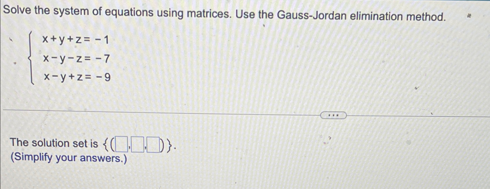 Solved Solve the system of equations using matrices. Use the | Chegg.com