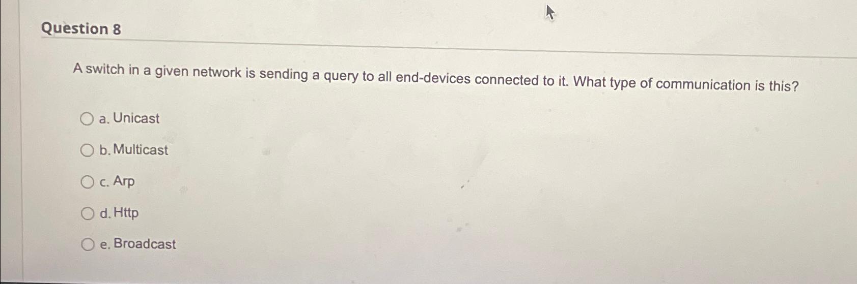 Solved Question 8A switch in a given network is sending a | Chegg.com