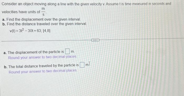 Consider an object moving along a line with the given | Chegg.com