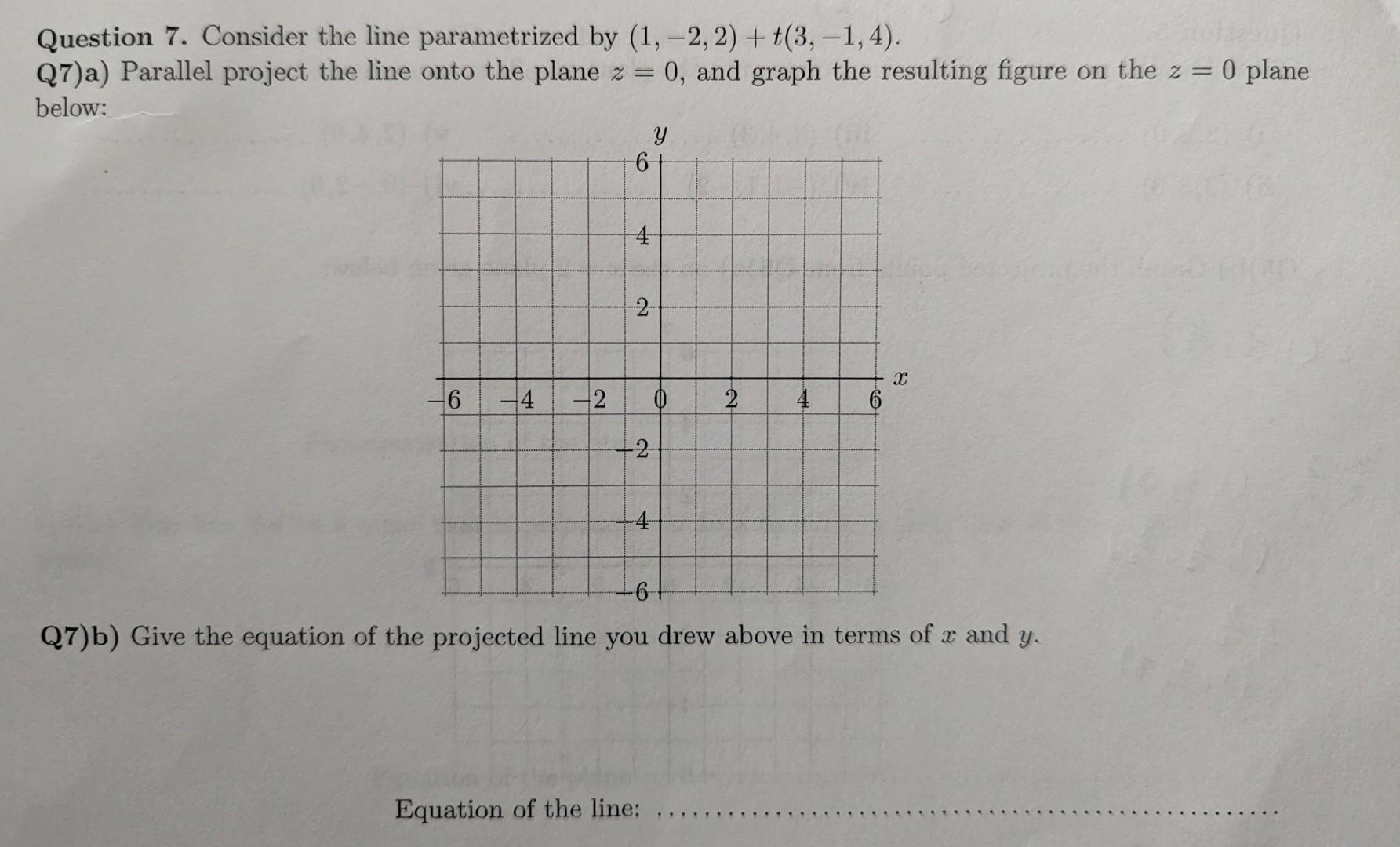 Solved Question 7. Consider the line parametrized by | Chegg.com