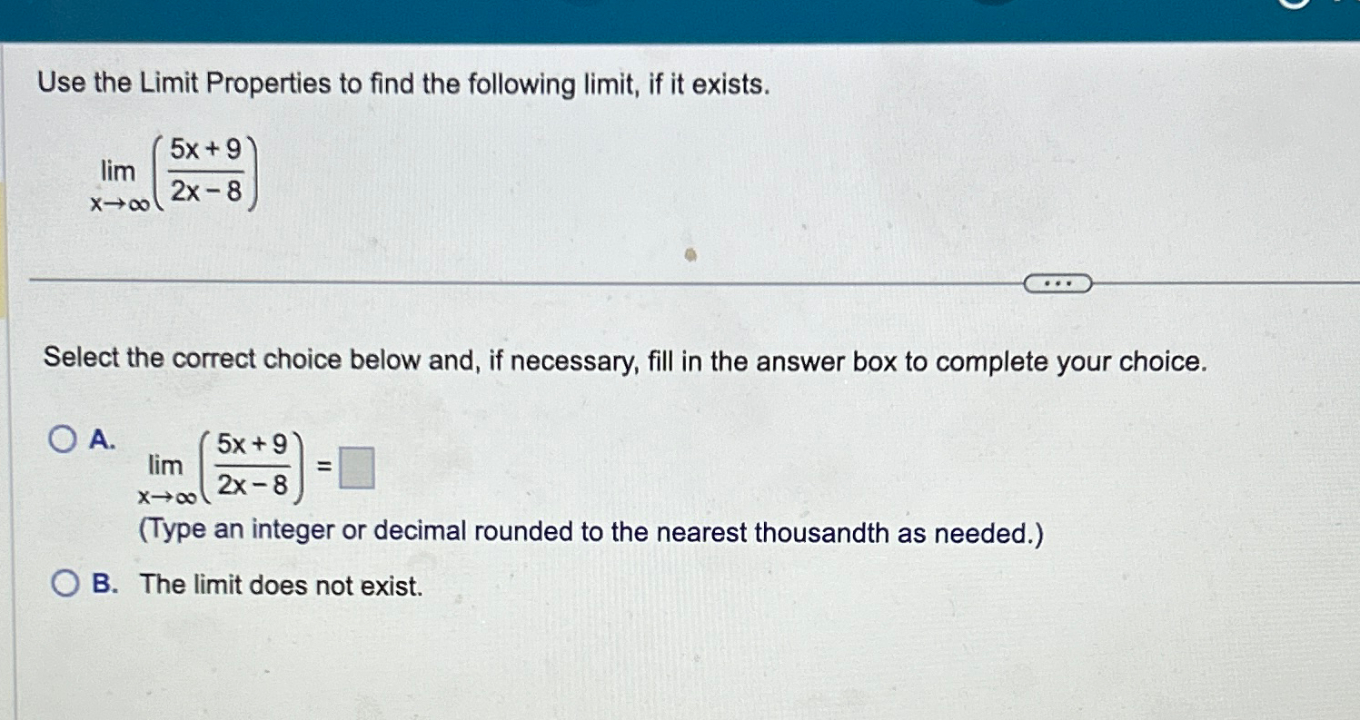 Solved Use the Limit Properties to find the following limit, | Chegg.com
