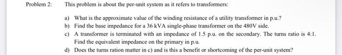 Solved 2: This problem is about the per-unit system as it | Chegg.com