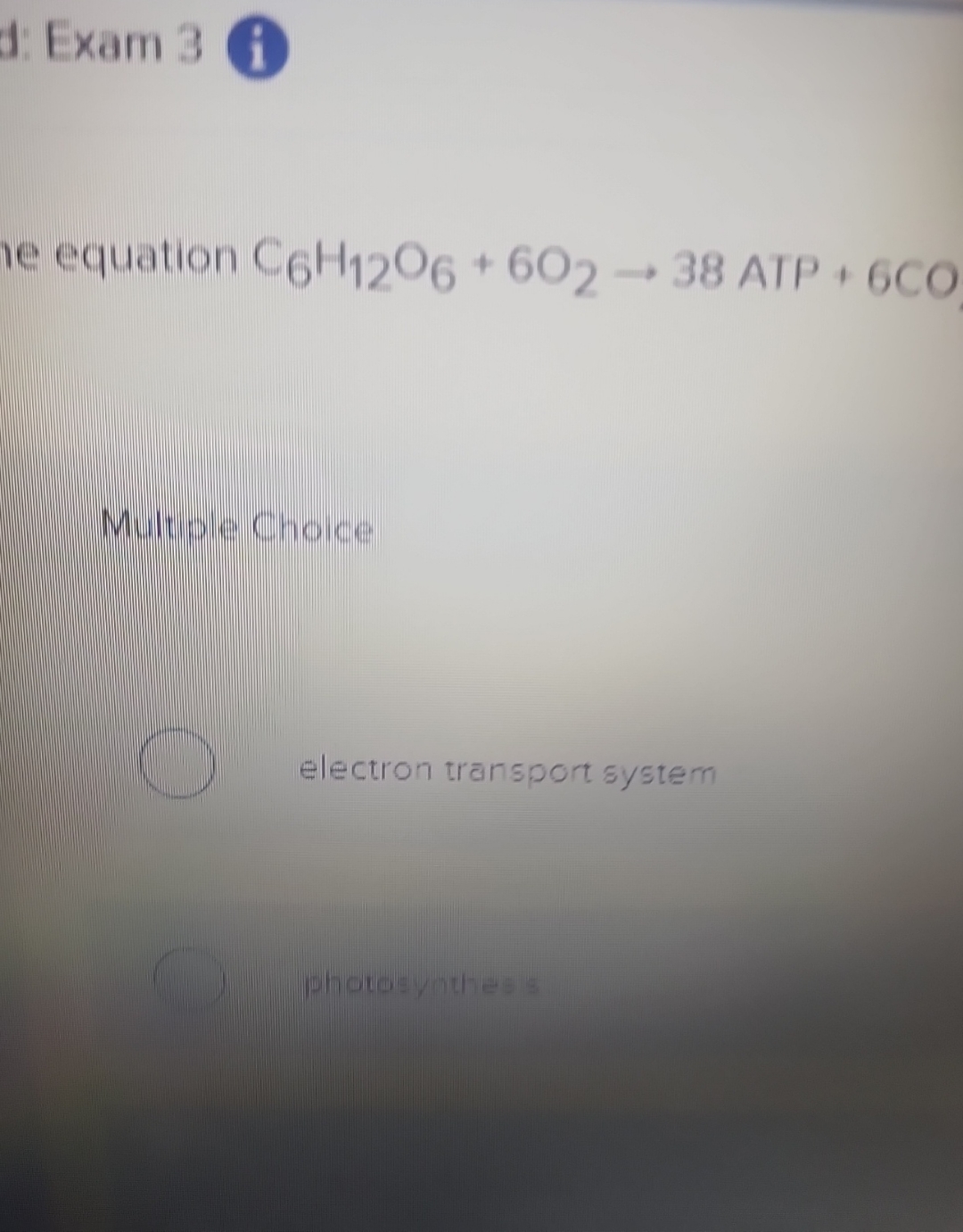 Solved Exam 3ee equation C6H12O6+6O2→38ATP+6COMultple | Chegg.com