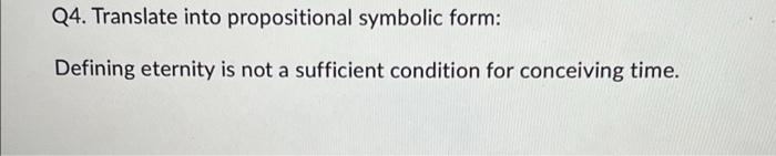 Translate into propositional symbolic form: Defining | Chegg.com