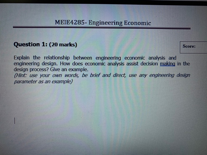 Solved MEIE4285- Engineering Economic Question 1: (20 marks) | Chegg.com