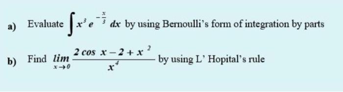 Solved a) Evaluate fxe? dx by using Bernoulli's form of | Chegg.com