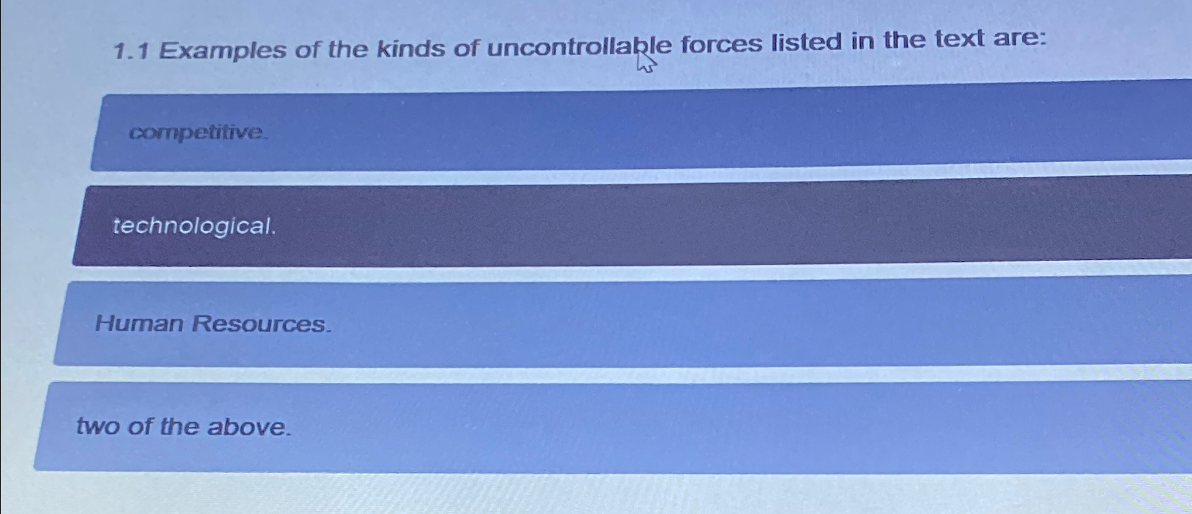 Solved 1.1 ﻿Examples of the kinds of uncontrollable forces | Chegg.com