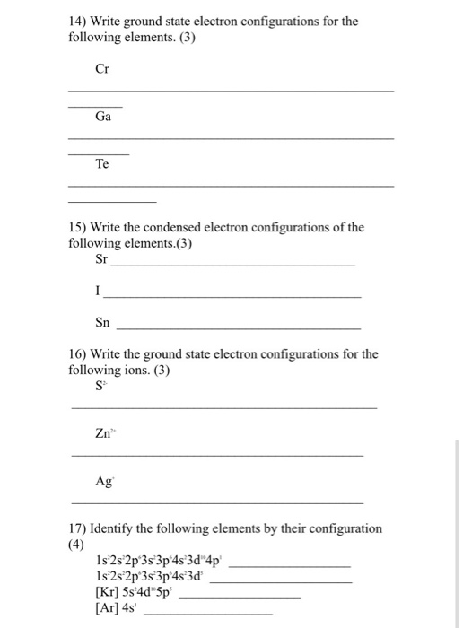 Solved 14) Write ground state electron configurations for | Chegg.com