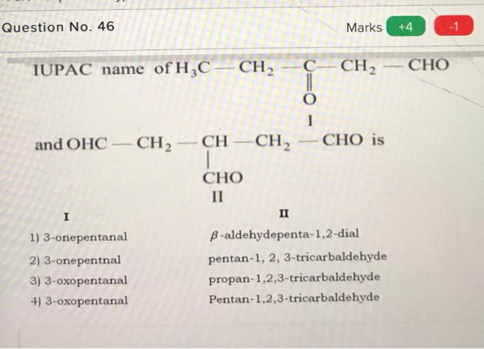 Solved Question No. 46 Marks +4 IUPAC name of H2C- CH2 C С. | Chegg.com