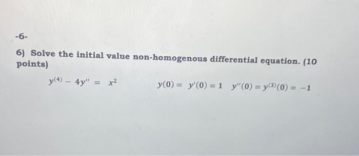 Solved 6) Solve the initial value non-homogenous | Chegg.com