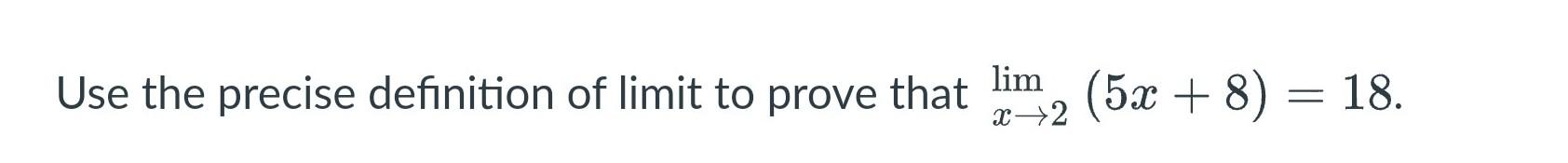 Solved Use the precise definition of limit to prove that | Chegg.com
