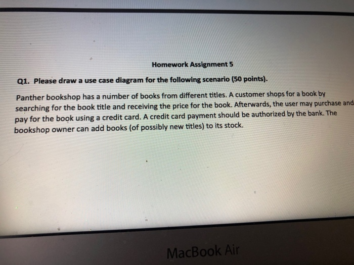 Solved Homework Assignment 5 Q1. Please draw a use case | Chegg.com