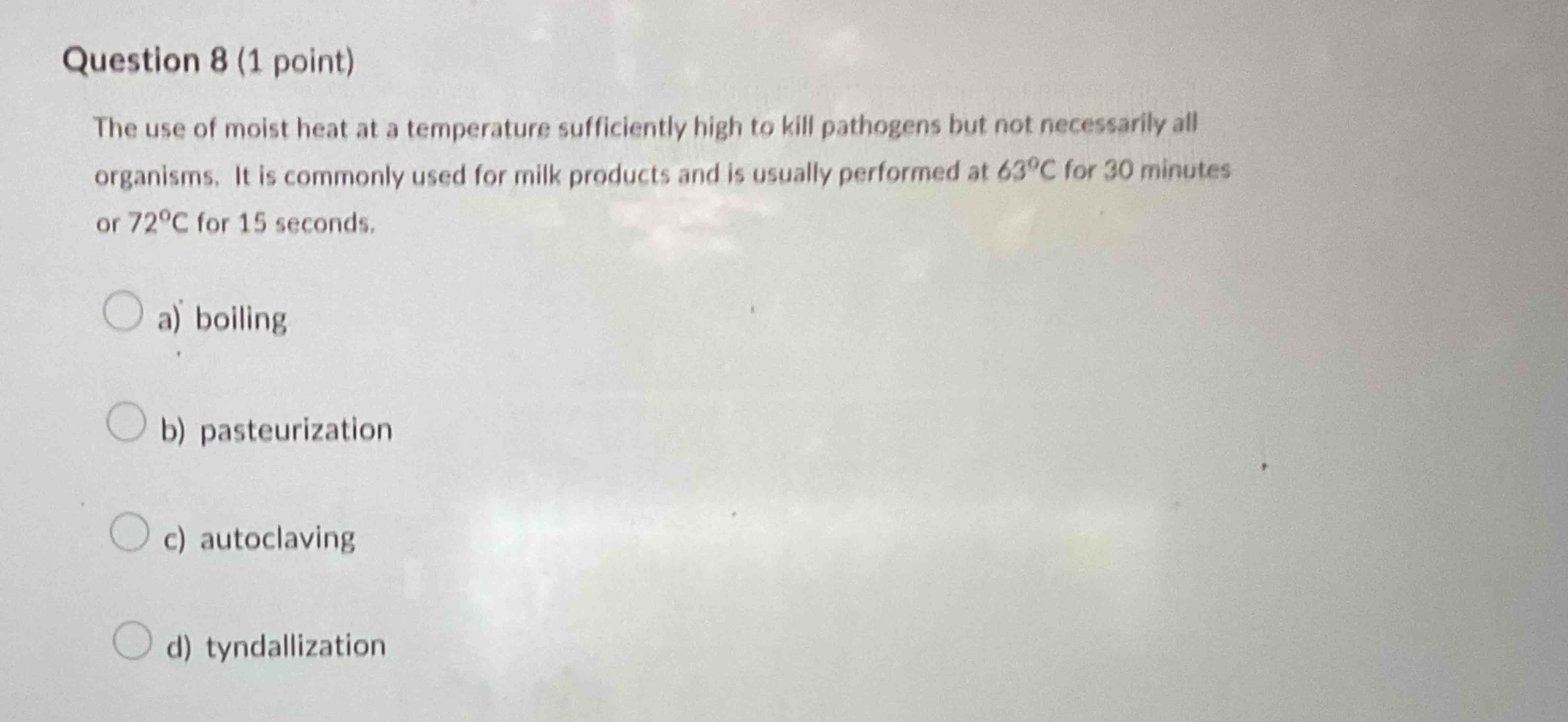 Solved Question 8 (1 ﻿point)The use of moist heat at a | Chegg.com