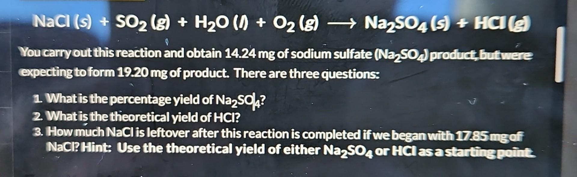 Solved NaCl(s)+SO2(g)+H2O(O)+O2( g)→Na2SO4( s)+HCl(gl) | Chegg.com
