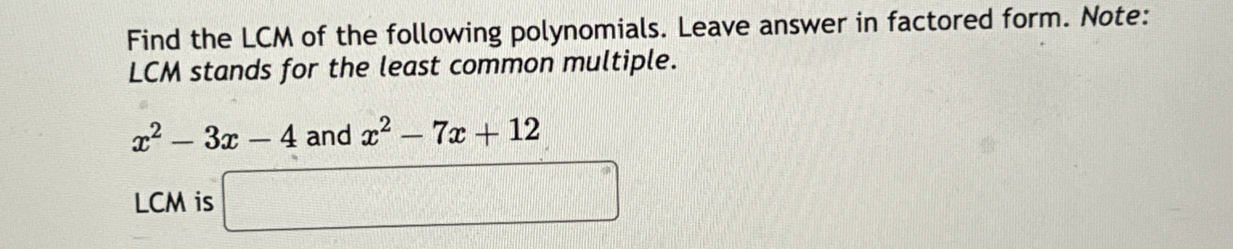 Solved Find the LCM of the following polynomials. Leave | Chegg.com