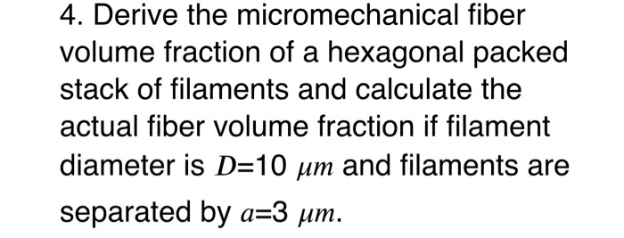 Solved 4. Derive the micromechanical fiber volume fraction | Chegg.com