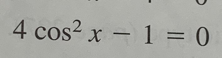 Solved 4cos2x-1=0 | Chegg.com