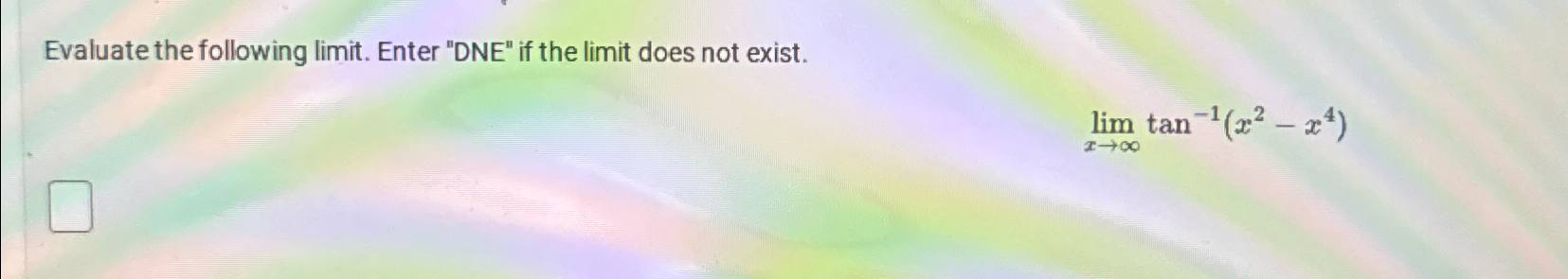 Solved Evaluate the following limit. ﻿Enter "DNE" if the | Chegg.com