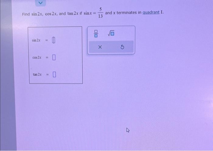 Solved Find sin2x,cos2x, and tan2x if sinx=135 and x | Chegg.com