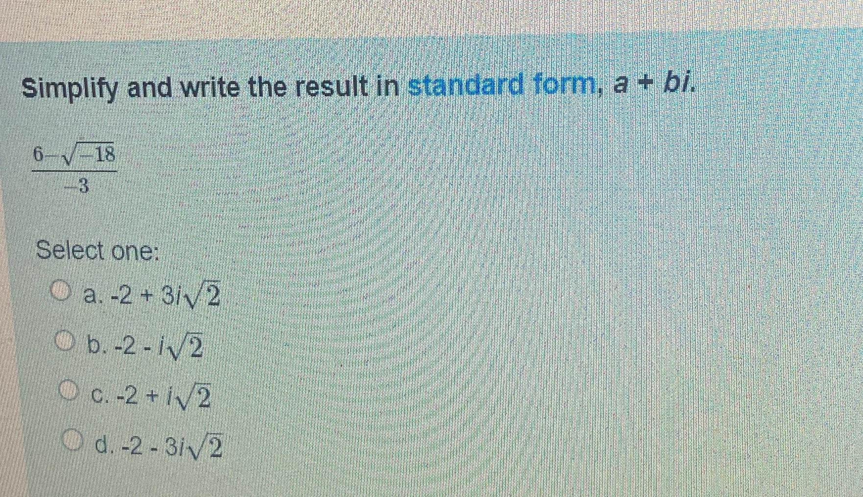 Solved Simplify and write the result in standard form, | Chegg.com