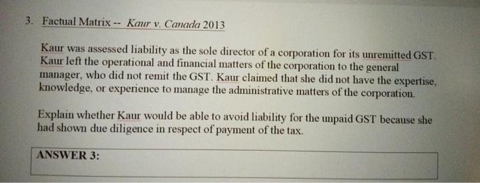 Solved 3. Factual Matrix -- Kaur v. Canada 2013 Kaur was | Chegg.com