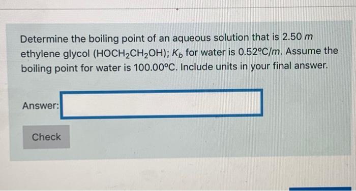 Solved Determine the boiling point of an aqueous solution | Chegg.com