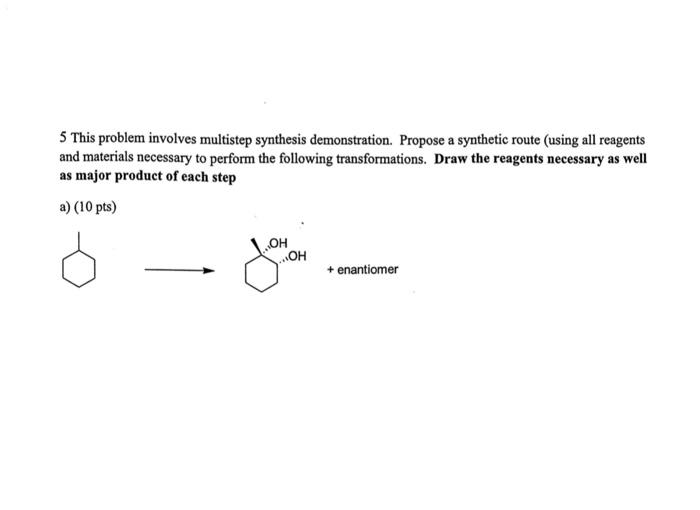 Solved 5 This problem involves multistep synthesis | Chegg.com