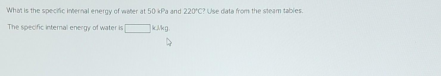 Solved What is the specific internal energy of water at | Chegg.com
