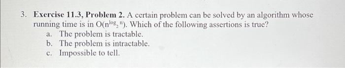 Solved 3 Exercise 113 Problem 2 A Certain Problem Can Be 1673