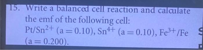 Solved 5. Write a balanced cell reaction and calculate the | Chegg.com