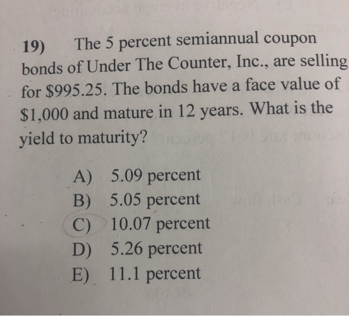 Solved 19 The 5 Percent Semiannual Coupon Bonds Of Under Chegg