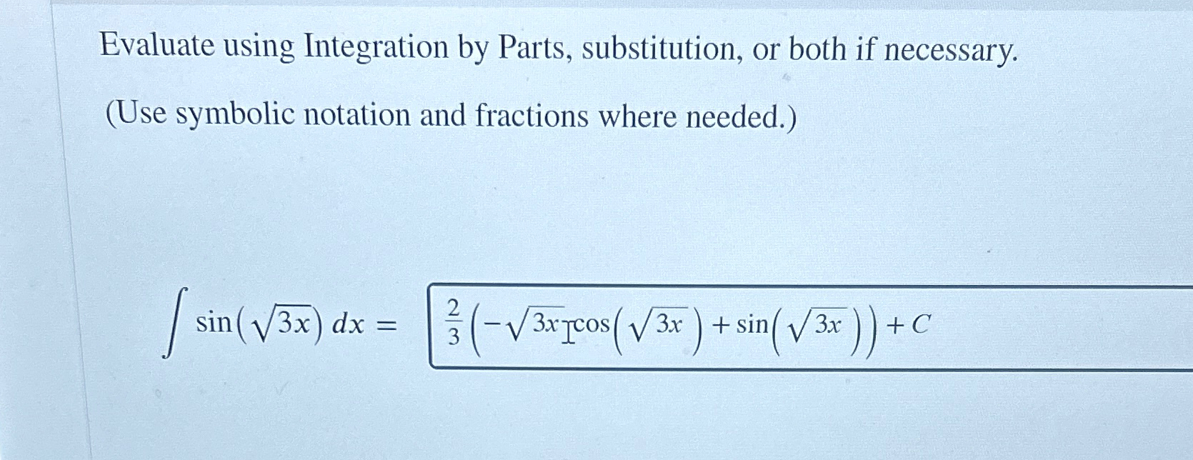 Solved Evaluate using Integration by Parts, substitution, or | Chegg.com