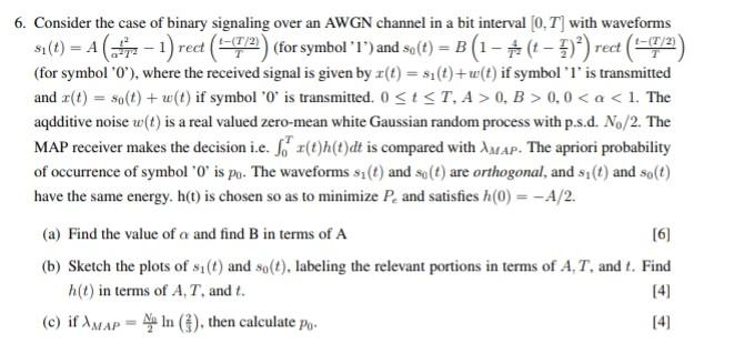 6. Consider the case of binary signaling over an AWGN | Chegg.com
