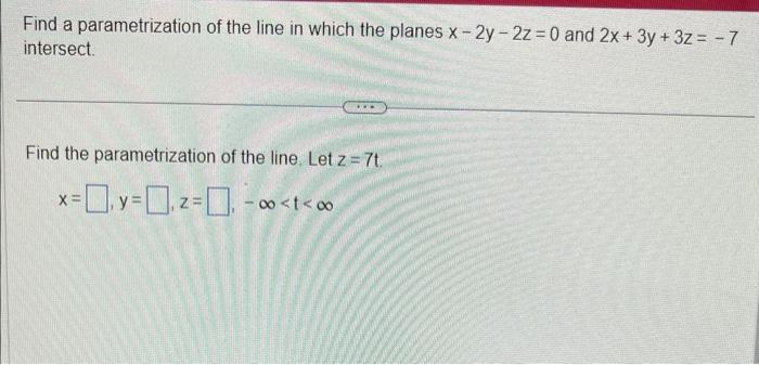 Solved Find A Parametrization Of The Line In Which The