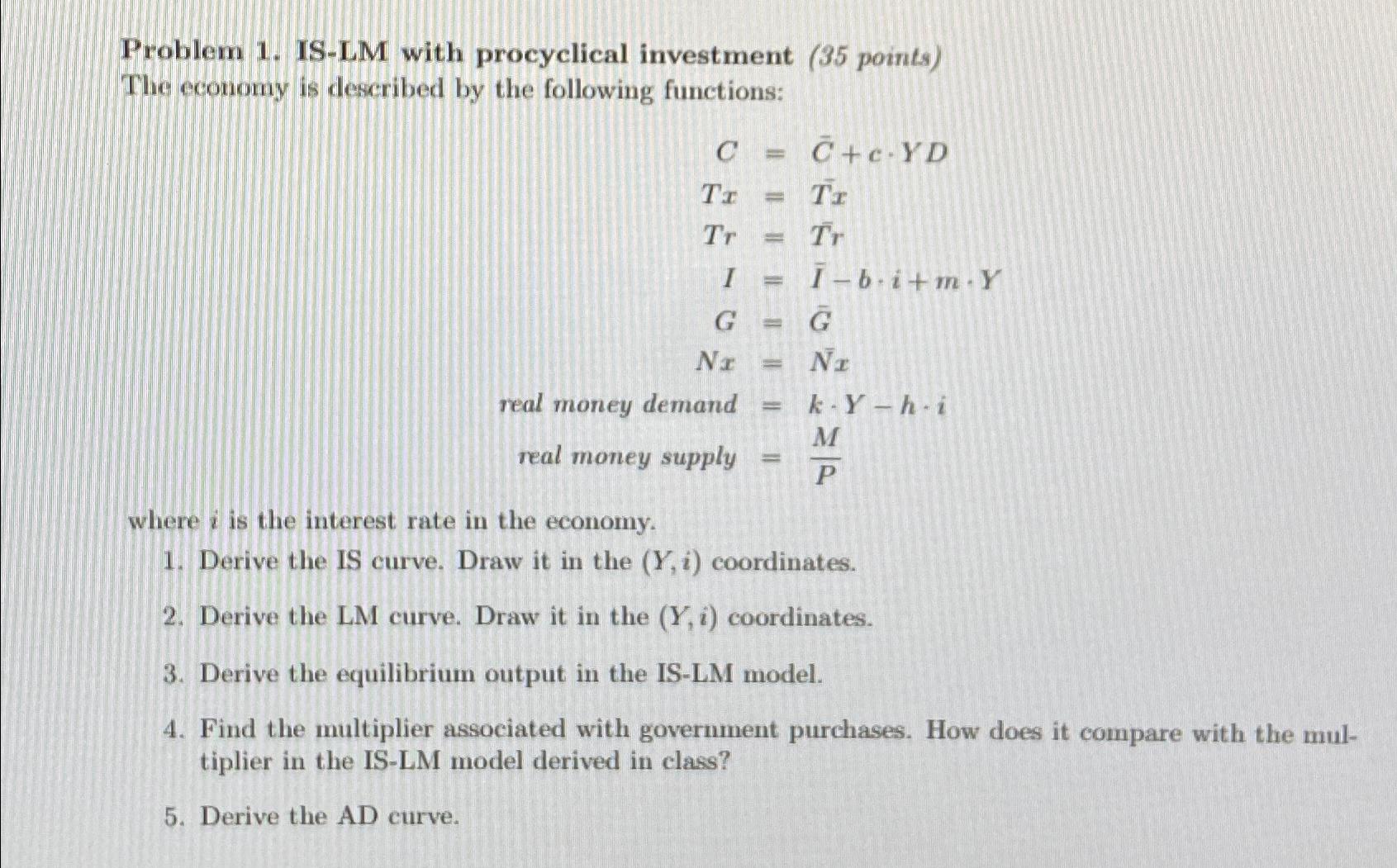 Solved Problem 1. ﻿IS-LM with procyclical investment (35 | Chegg.com