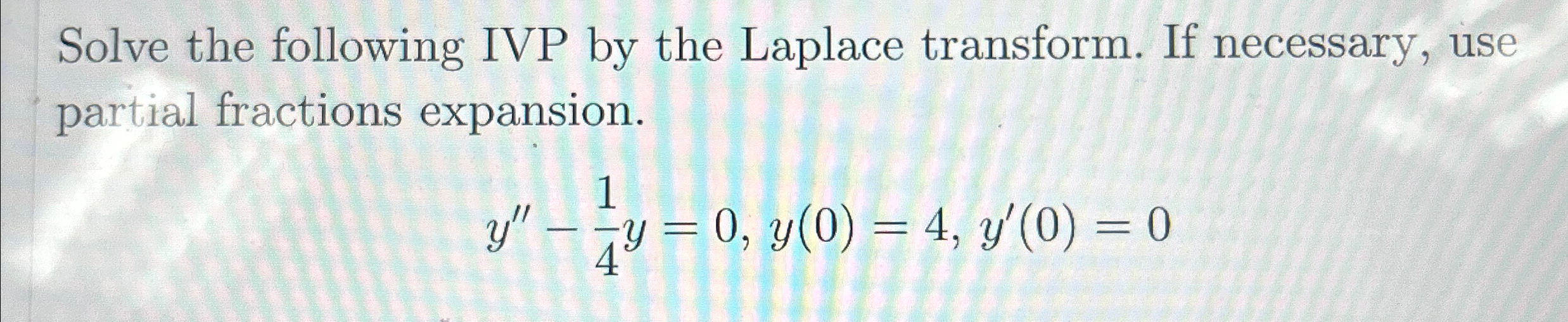 Solved Solve the following IVP by the Laplace transform. If | Chegg.com